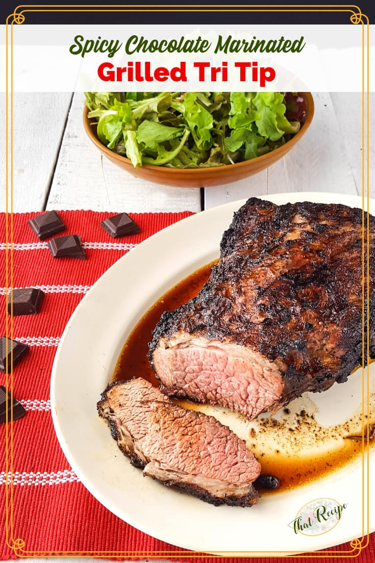 Spicy Chocolate Marinated Tri Tip: Thrill Your Grill