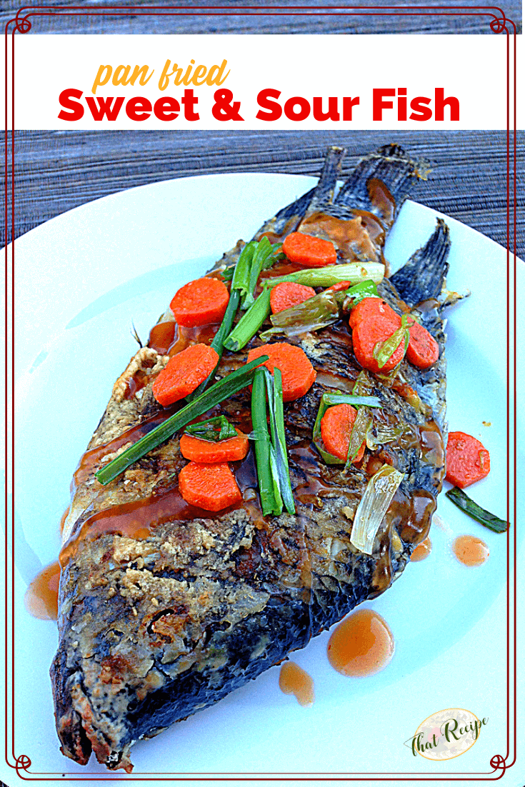 Serve Pan Fried Sweet and Sour Whole Fish for Abundance and Prosperity